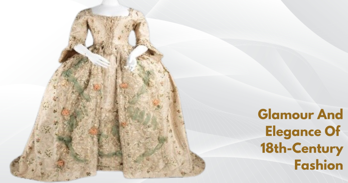Fashion Revolution: Unveiling The Glamour And Elegance Of 18th-Century ...